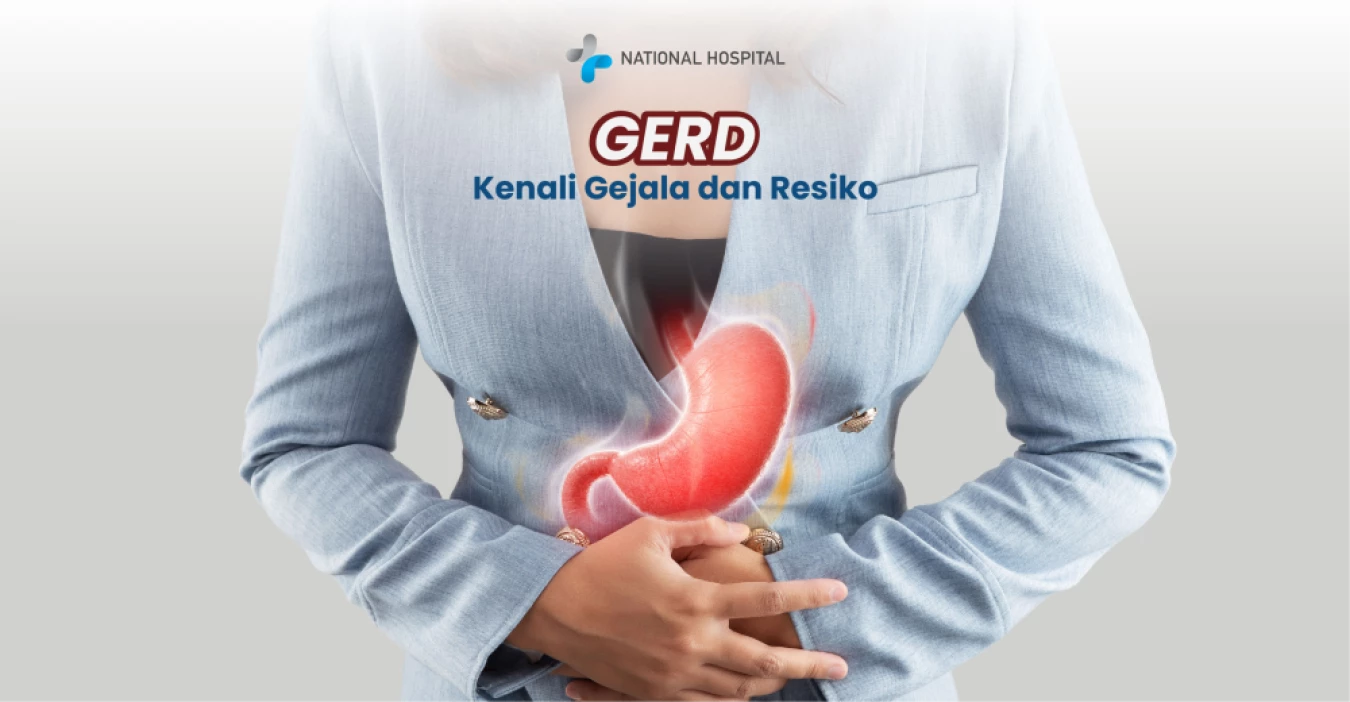 Apa Itu Penyakit GERD? Kenali Gejala dan Risiko