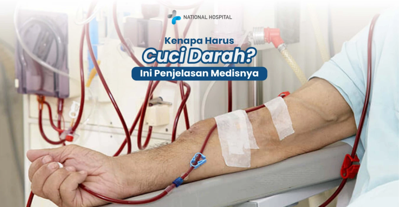 Kenapa Harus Cuci Darah? Ini Penjelasan Medisnya!